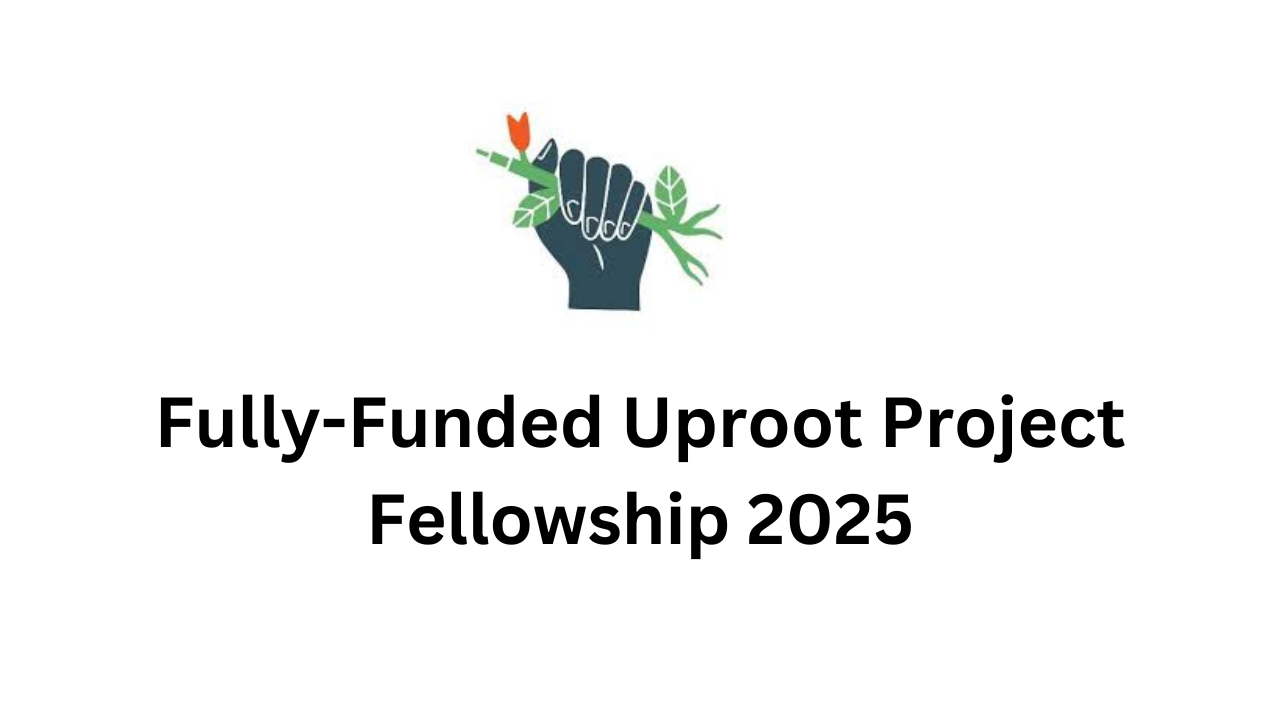 Fully-Funded Uproot Project Fellowship 2025 - OKVIX